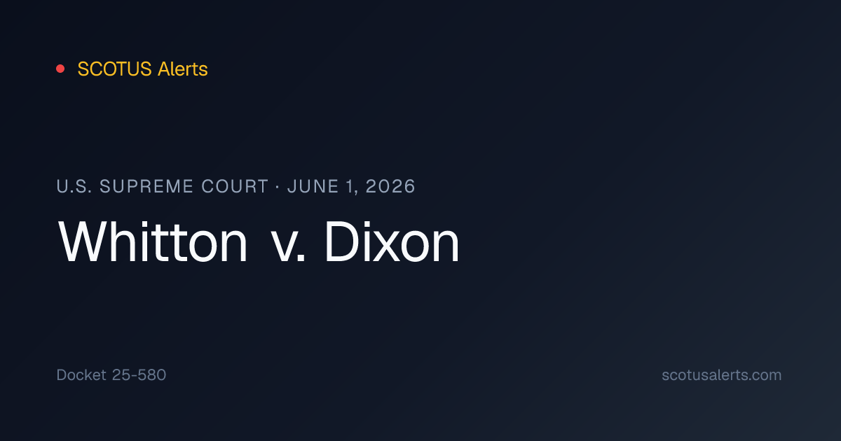 Whitton v. Dixon (June 1, 2026) · SCOTUS Alerts